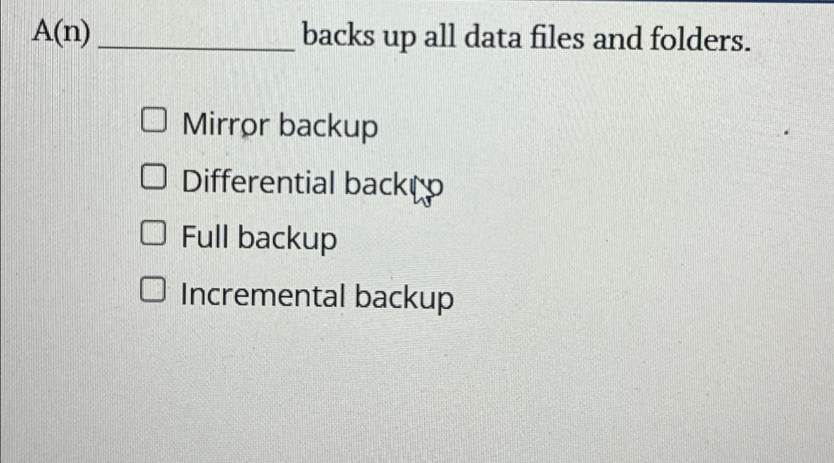 Solved A(n) ﻿backs up all data files and folders.Mirror | Chegg.com