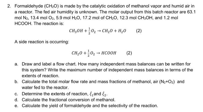 Solved 2. Formaldehyde (CH20) is made by the catalytic | Chegg.com