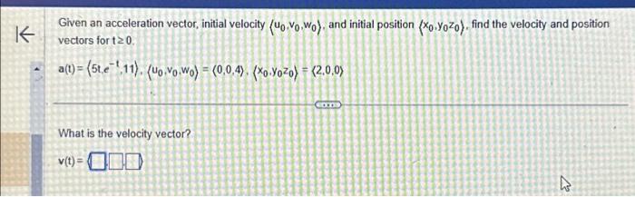 Solved K SU Given an acceleration vector, initial velocity | Chegg.com