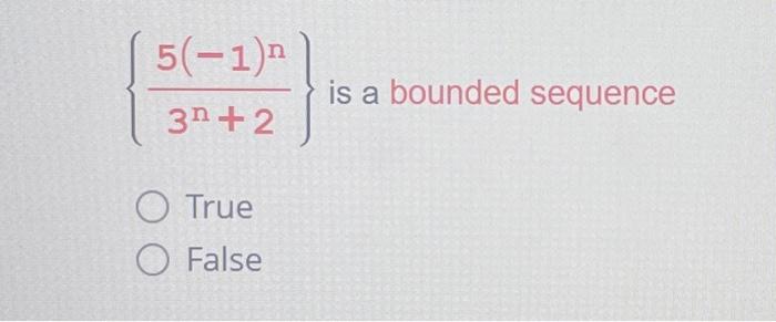 Solved i need to know if this sequence is bounded and how to | Chegg.com