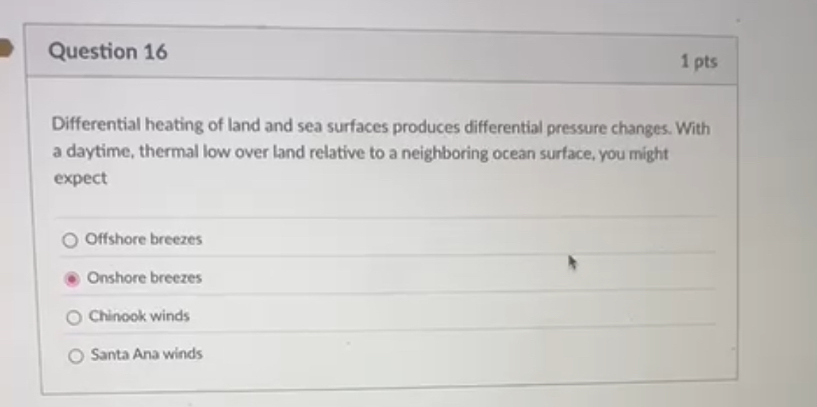 Solved Question 16Differential heating of land and sea | Chegg.com
