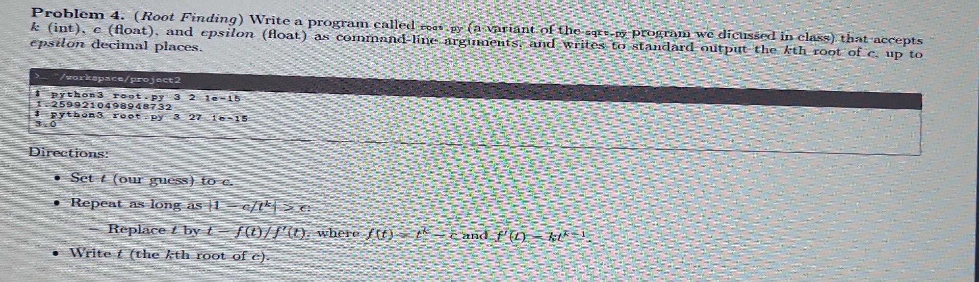Solved Problem 4. (Root Finding) Write a program called | Chegg.com