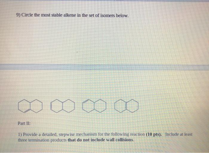 Solved 9) Circle the most stable alkene in the set of | Chegg.com
