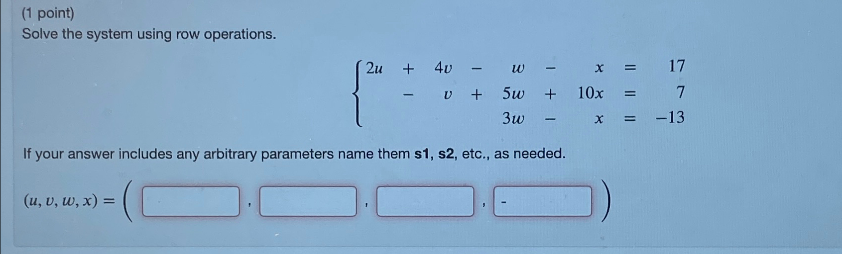 Solved (1 ﻿point)Solve the system using row | Chegg.com