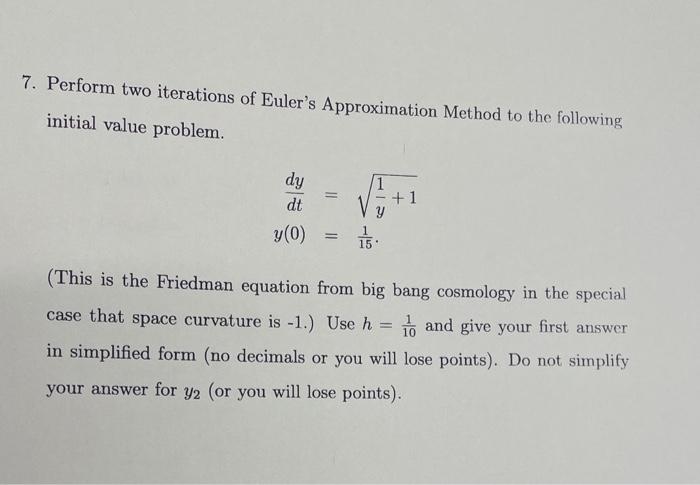 Solved 7. Perform two iterations of Euler's Approximation | Chegg.com