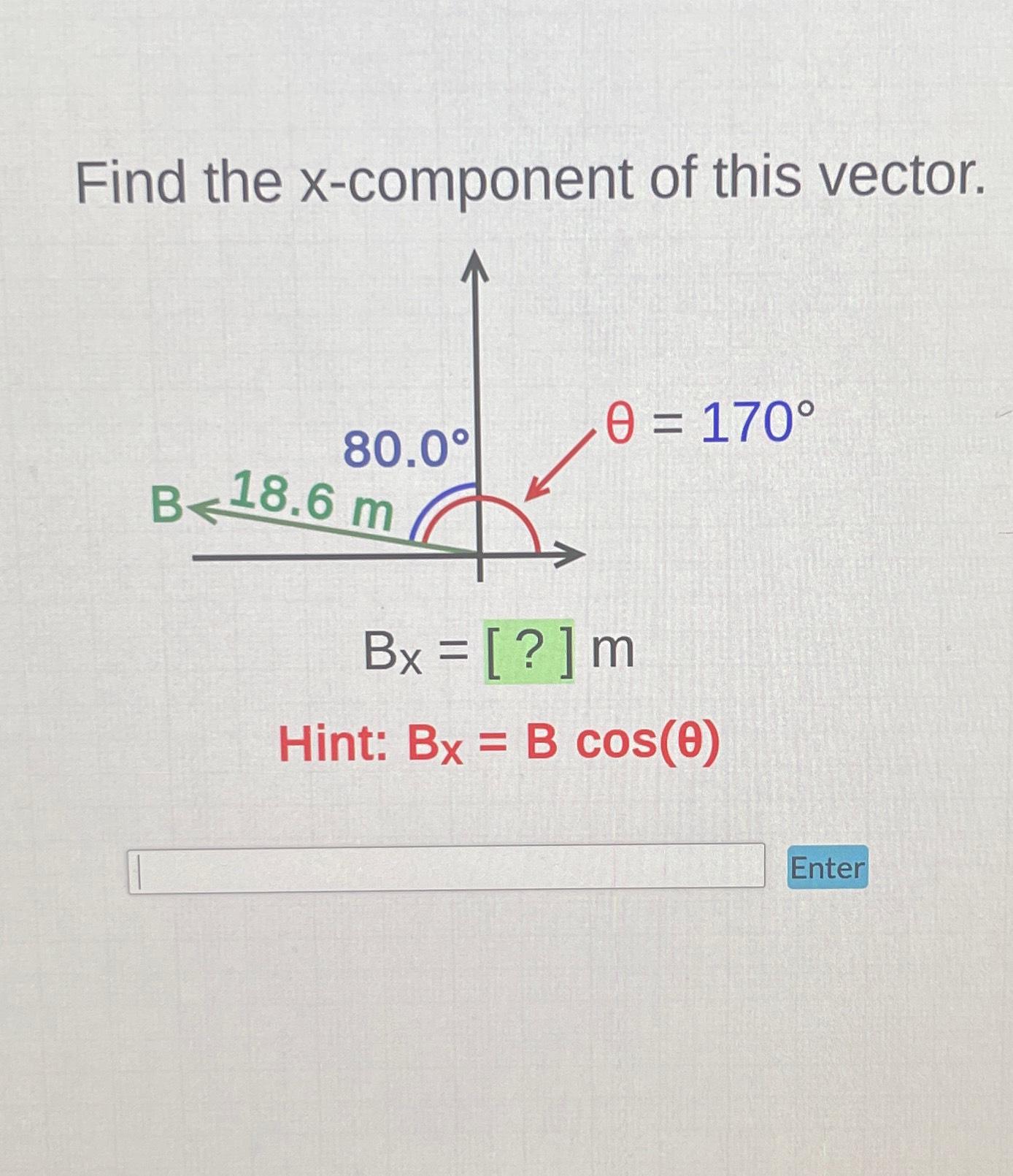 Solved Find the x-component of this vector.Bx=m ﻿Hint: | Chegg.com