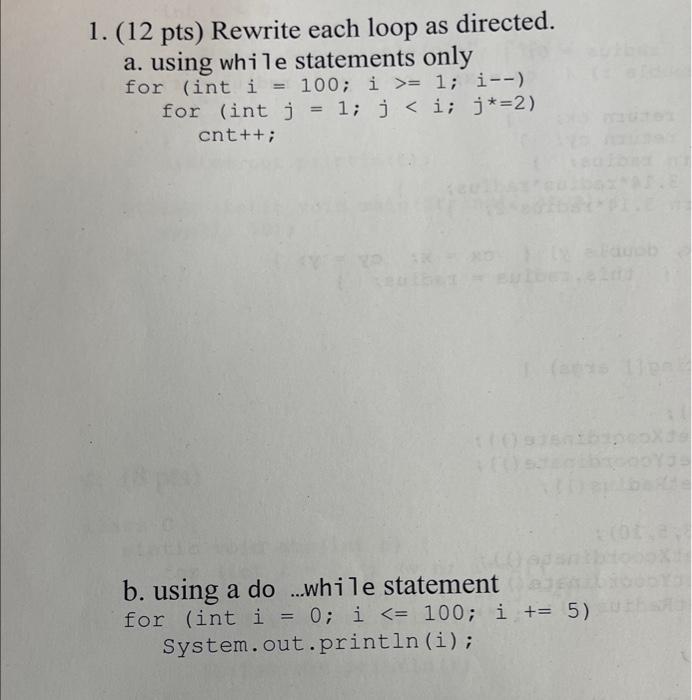 Solved 1. (12 pts) Rewrite each loop as directed. a. using | Chegg.com