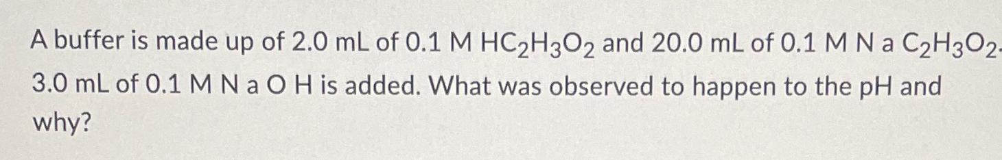 A buffer is made up of 2.0mL ﻿of 0.1MHC2H3O2 ﻿and | Chegg.com