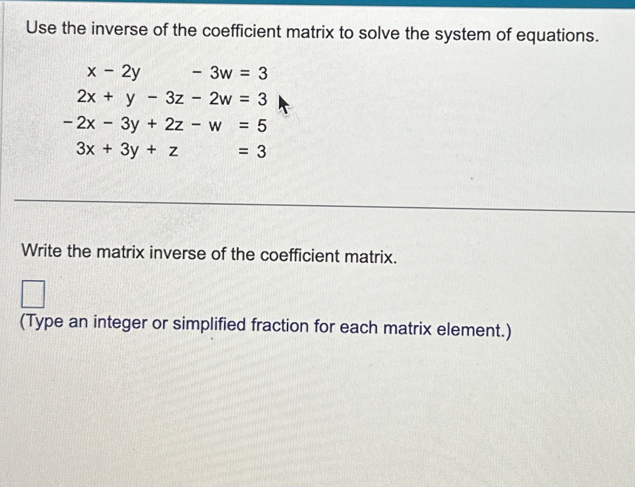 Solved Use the inverse of the coefficient matrix to solve | Chegg.com