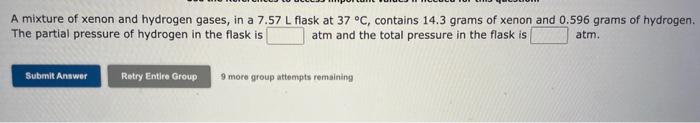 Solved A mixture of xenon and hydrogen gases, in a 7.57 L | Chegg.com