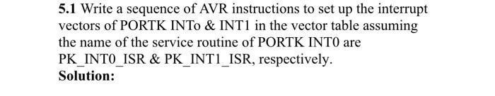 Solved 5.1 Write a sequence of AVR instructions to set up | Chegg.com