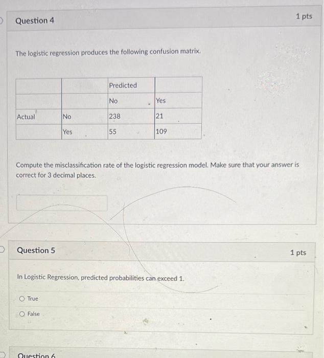 Solved O Question 4 The logistic regression produces the | Chegg.com