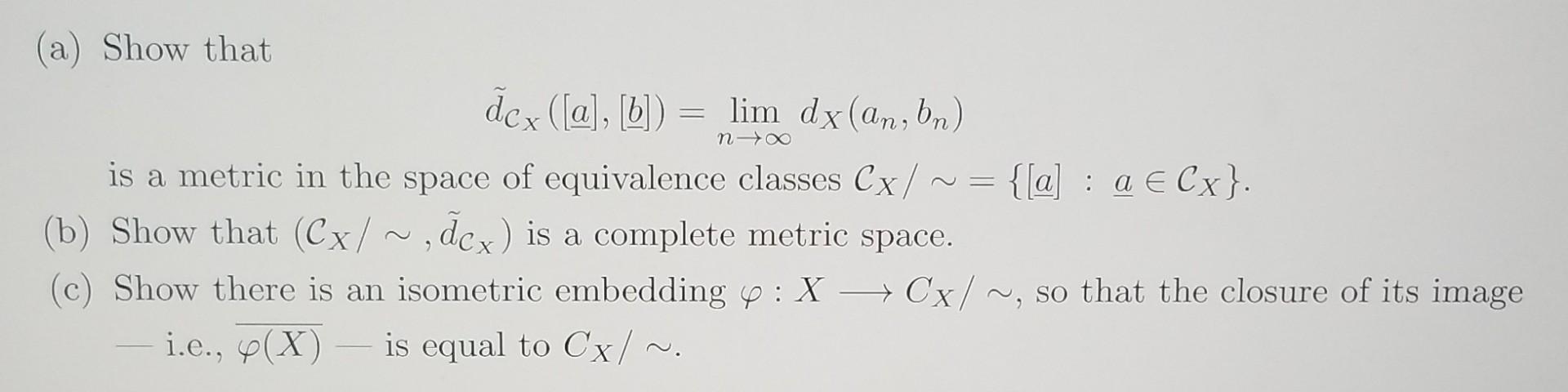 Solved Let (X,dX) be a metric space, let CX be the set of | Chegg.com