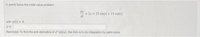 Solved (1 point) Solve the intial value problem | Chegg.com