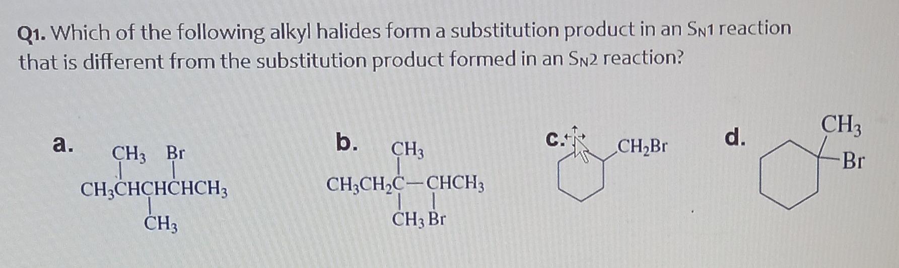 Solved Q1. Which of the following alkyl halides form a | Chegg.com