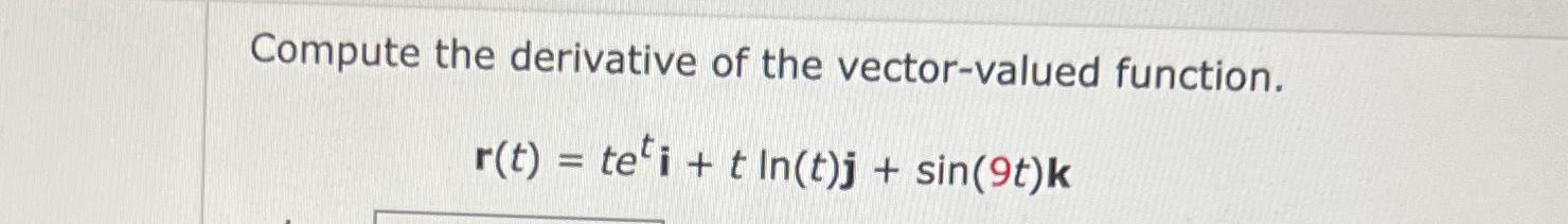Solved Compute the derivative of the vector-valued | Chegg.com