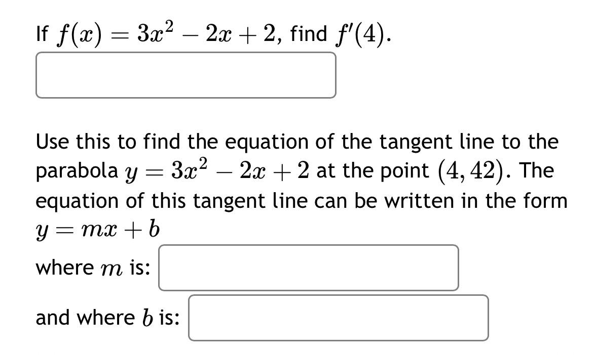 Solved If f(x)=3x2-2x+2, ﻿find f'(4).Use this to find the | Chegg.com