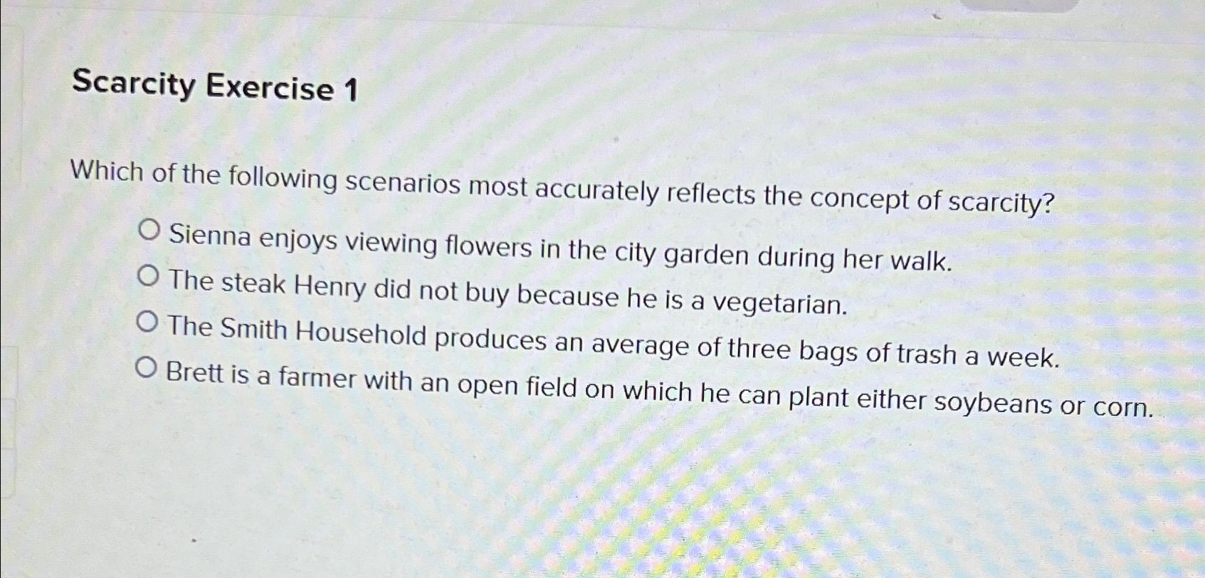 Solved Scarcity Exercise 1Which of the following scenarios | Chegg.com