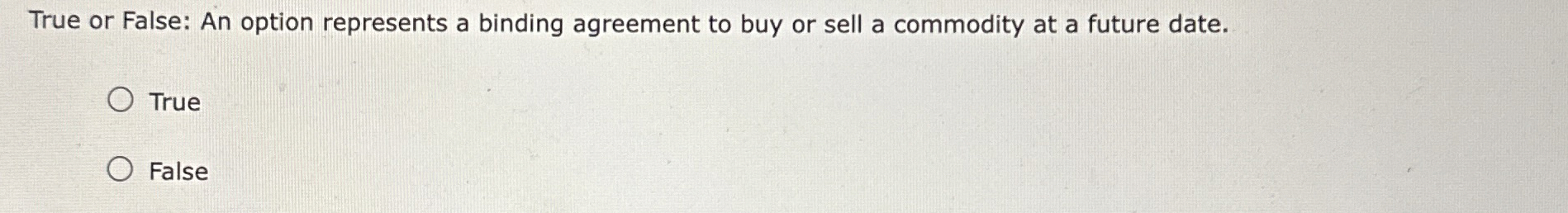 Solved True or False: An option represents a binding | Chegg.com