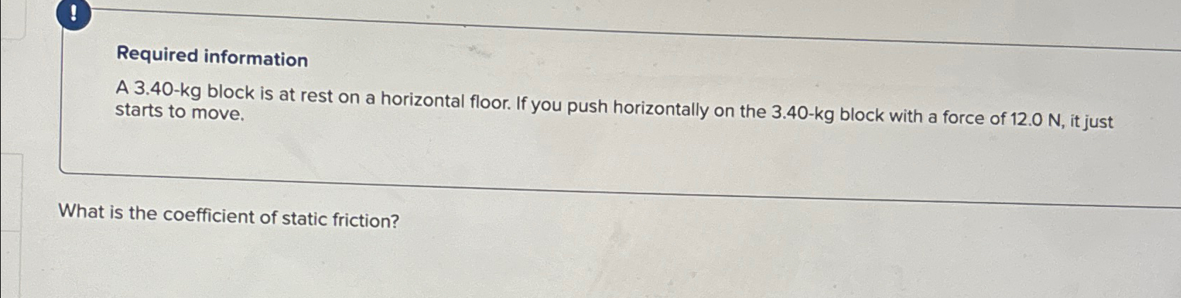 Solved Required informationA 3.40-kg ﻿block is at rest on a | Chegg.com