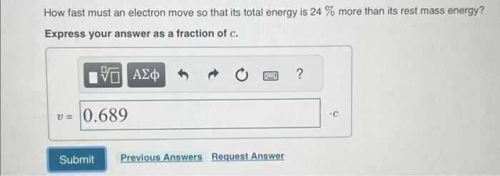 Solved How fast must an electron move so that its total | Chegg.com