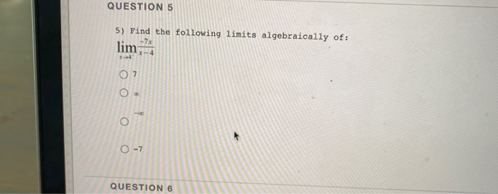 Solved QUESTION 5 5) Find the following limits algebraically | Chegg.com