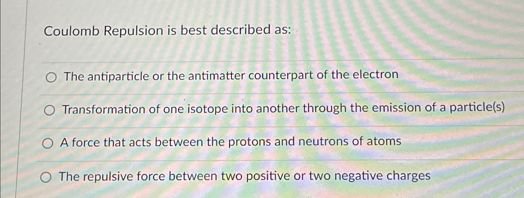 Solved Coulomb Repulsion is best described as:The | Chegg.com