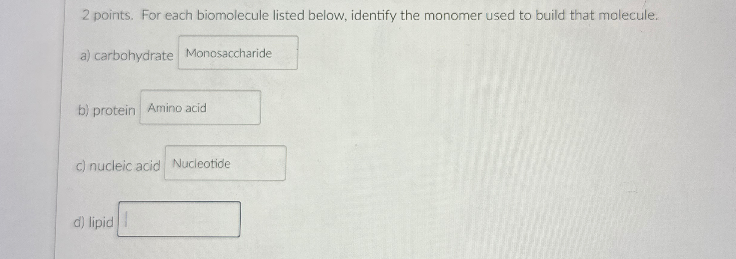 Solved 2 ﻿points. For each biomolecule listed below, | Chegg.com