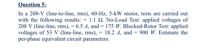 Solved Question 5: In a 208-V (line-to-line, rms), 60-Hz, | Chegg.com
