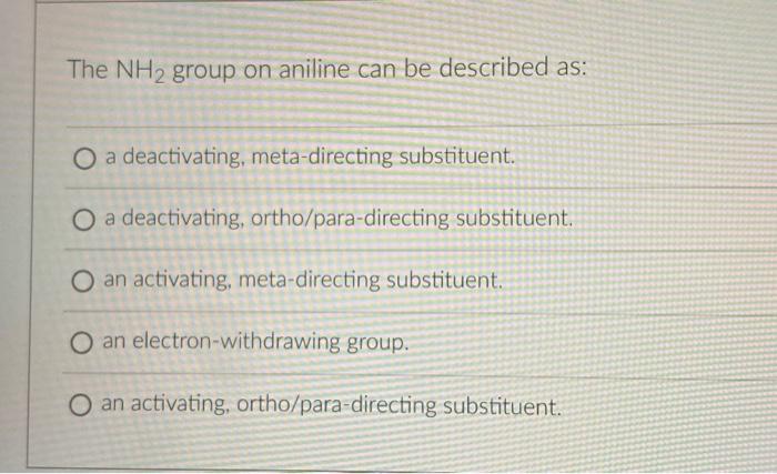 Solved The NH2 group on aniline can be described as: a | Chegg.com