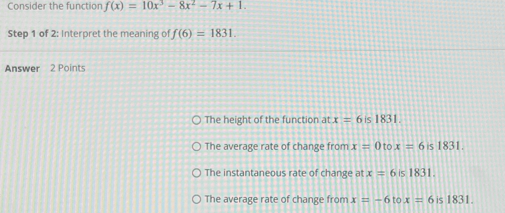 Solved Consider the function f(x)=10x3-8x2-7x+1Step 1 ﻿of 2 | Chegg.com