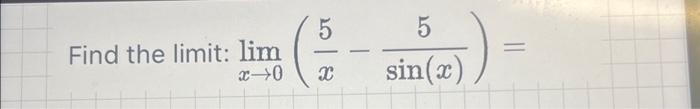 Solved 8 Find the limit: lim x-0 108 LO 5 sin(x) = | Chegg.com