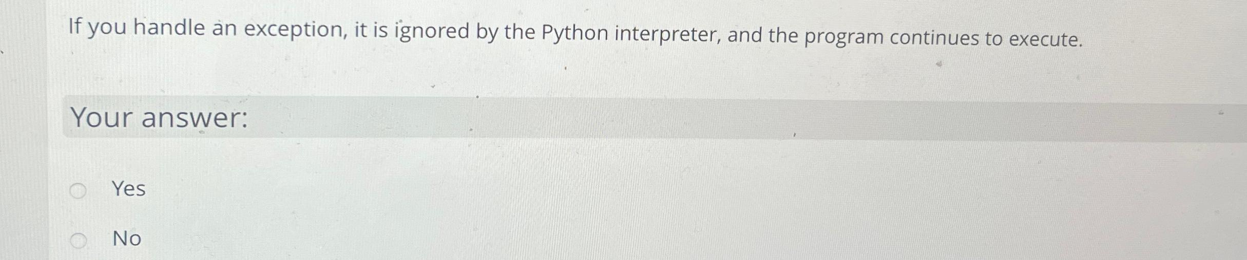 Solved If you handle an exception, it is ignored by the | Chegg.com Solved If you handle an exception, it is ignored by the | Chegg.com