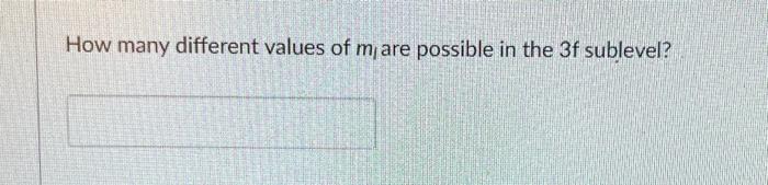 Solved How many different values of mf are possible in the | Chegg.com