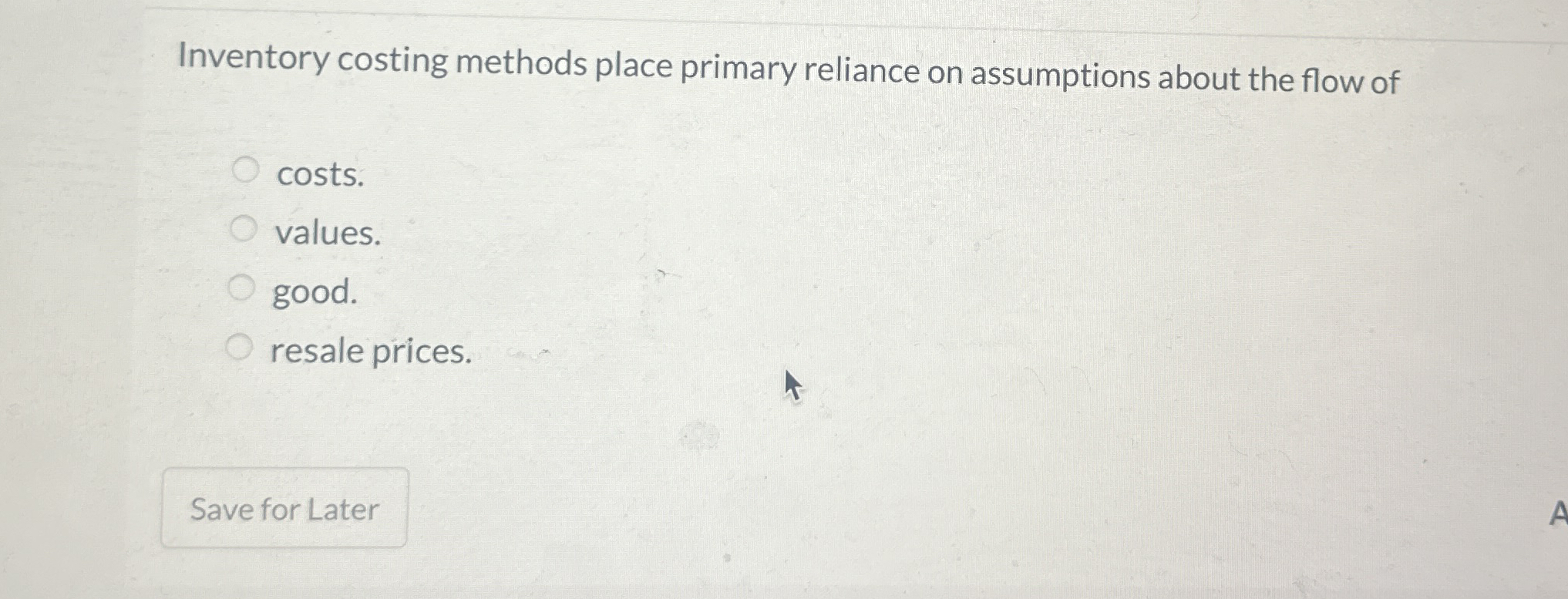Solved Inventory costing methods place primary reliance on | Chegg.com