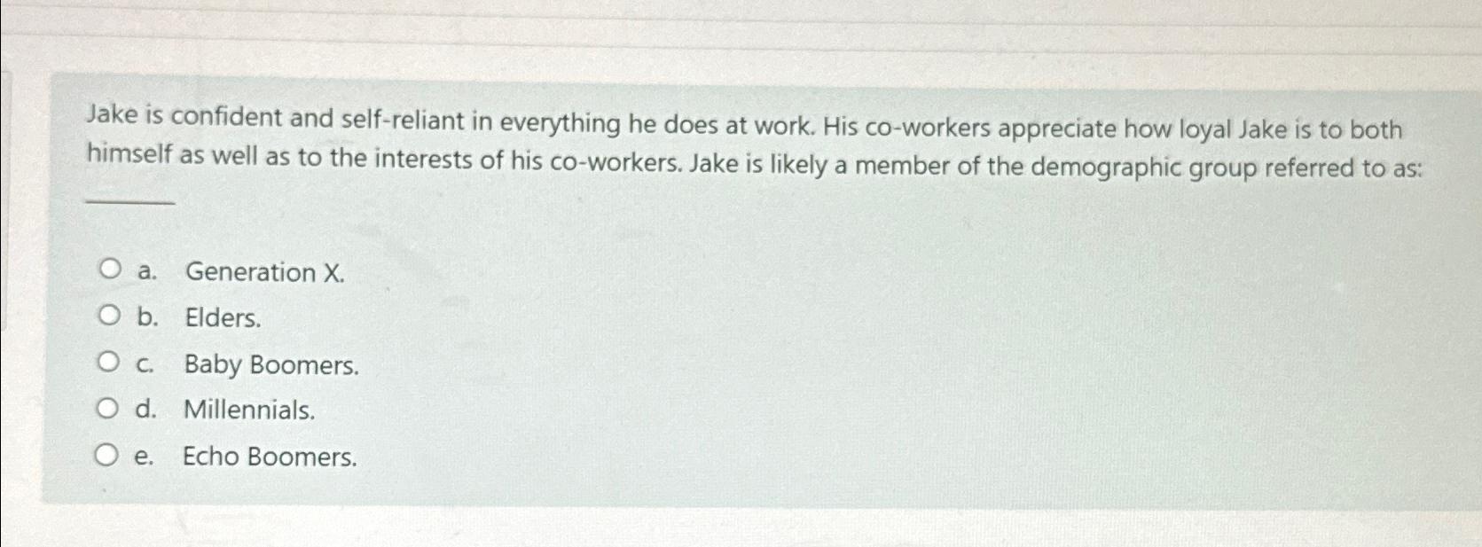 Solved Jake is confident and self-reliant in everything he | Chegg.com