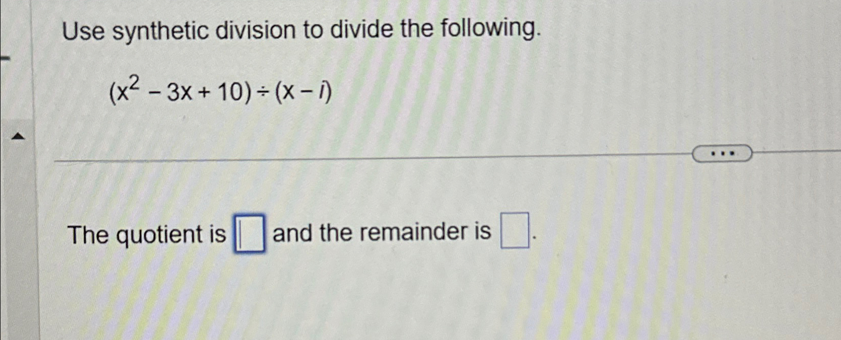Solved Use synthetic division to divide the | Chegg.com