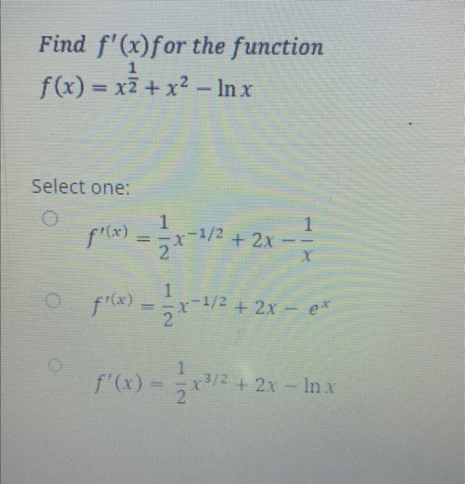Solved Find f′(x) for the function f(x)=x21+x2−lnx Select | Chegg.com