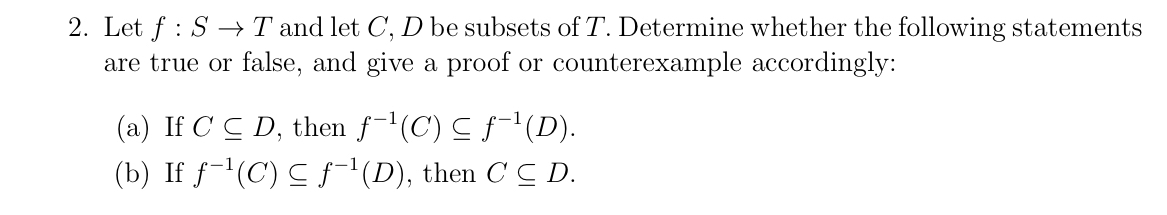 Solved Let f:S→T ﻿and let C,D ﻿be subsets of T. ﻿Determine | Chegg.com