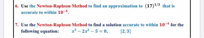 Solved 6. Use the Newton-Raphson Method to find an | Chegg.com