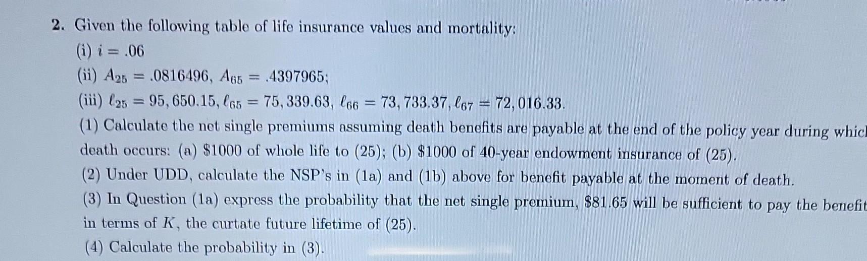 Solved 2. Given the following table of life insurance values | Chegg.com