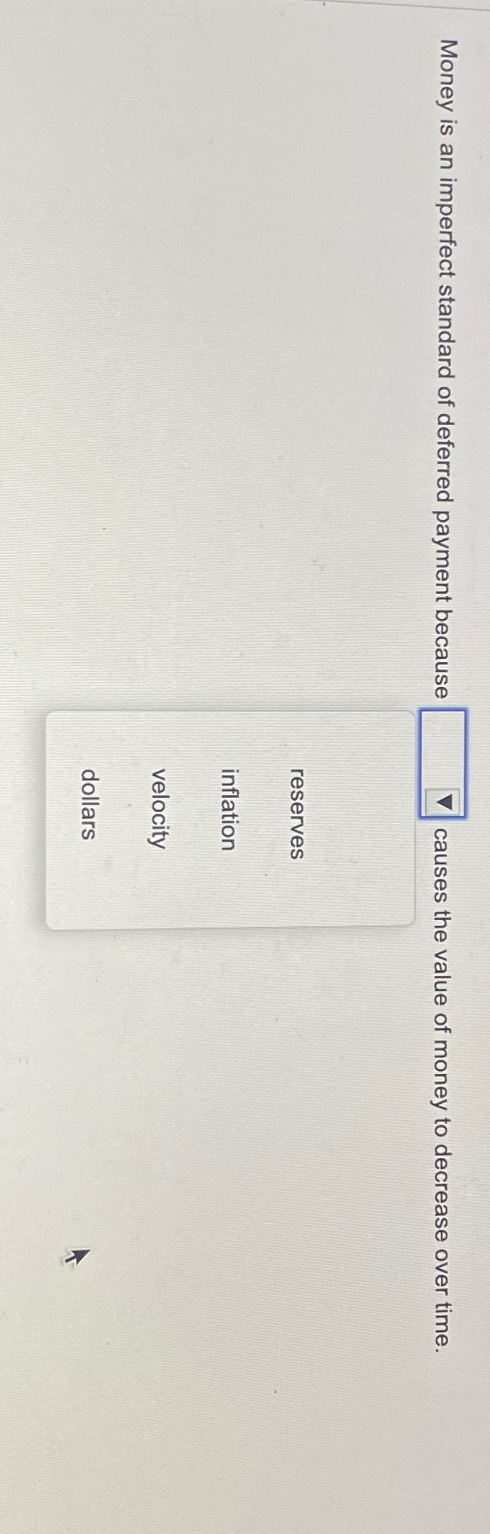 Solved Money is an imperfect standard of deferred payment | Chegg.com