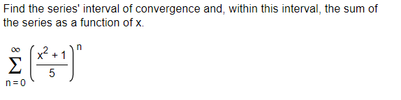 Solved Find the series' interval of convergence and, within | Chegg.com