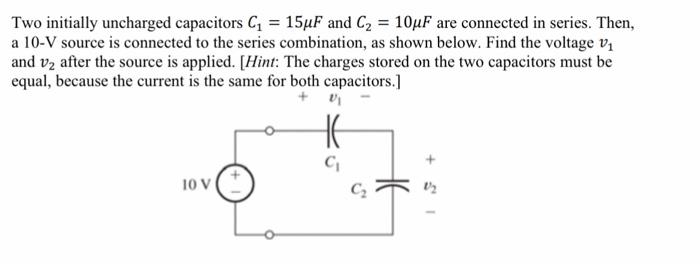 Solved Two initially uncharged capacitors C1=15μF and | Chegg.com