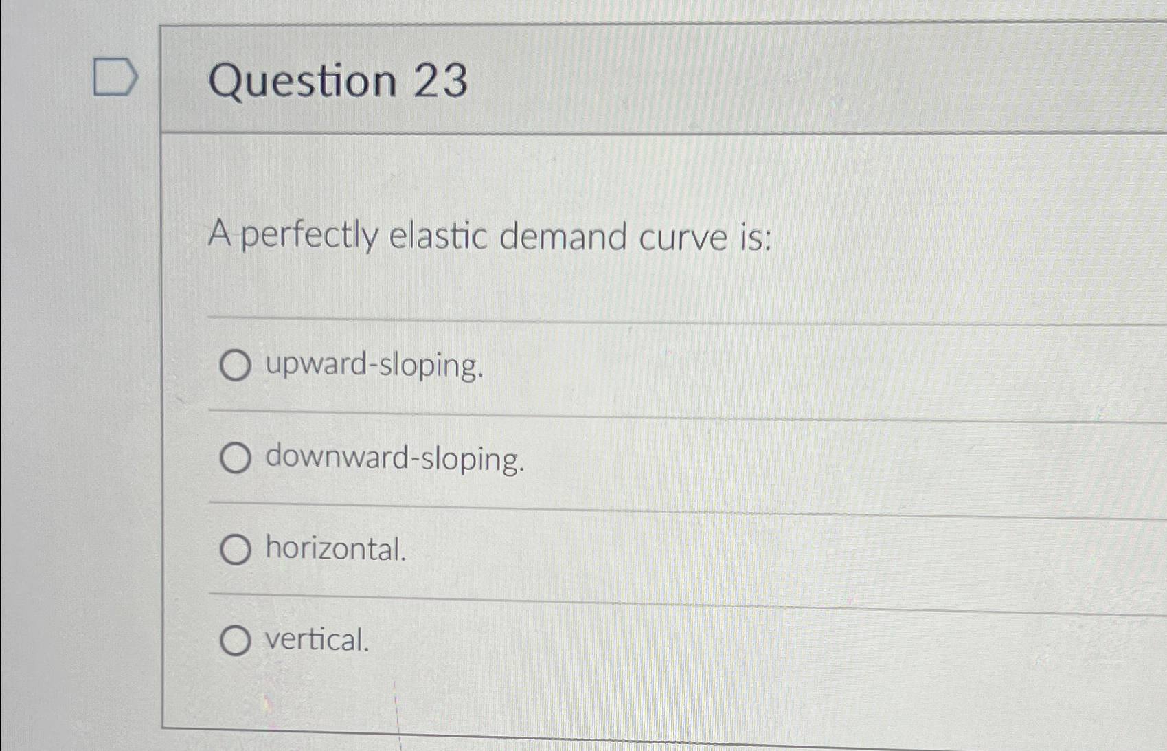 Solved Question 23A perfectly elastic demand curve | Chegg.com