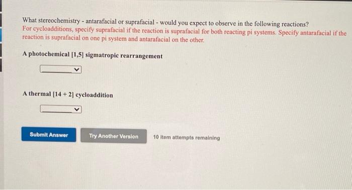 Solved What stereochemistry - antarafacial or suprafacial - | Chegg.com