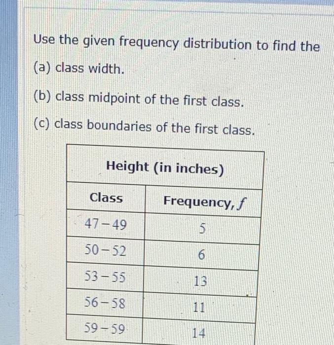 Solved Use The Given Frequency Distribution To Find The A 
