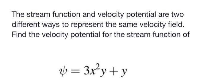 Solved The stream function and velocity potential are two | Chegg.com