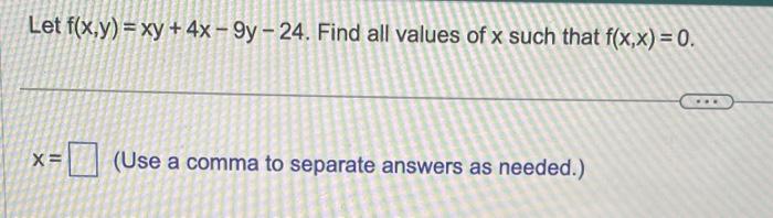 Solved Let f(x,y)=xy+4x−9y−24. Find all values of x such | Chegg.com