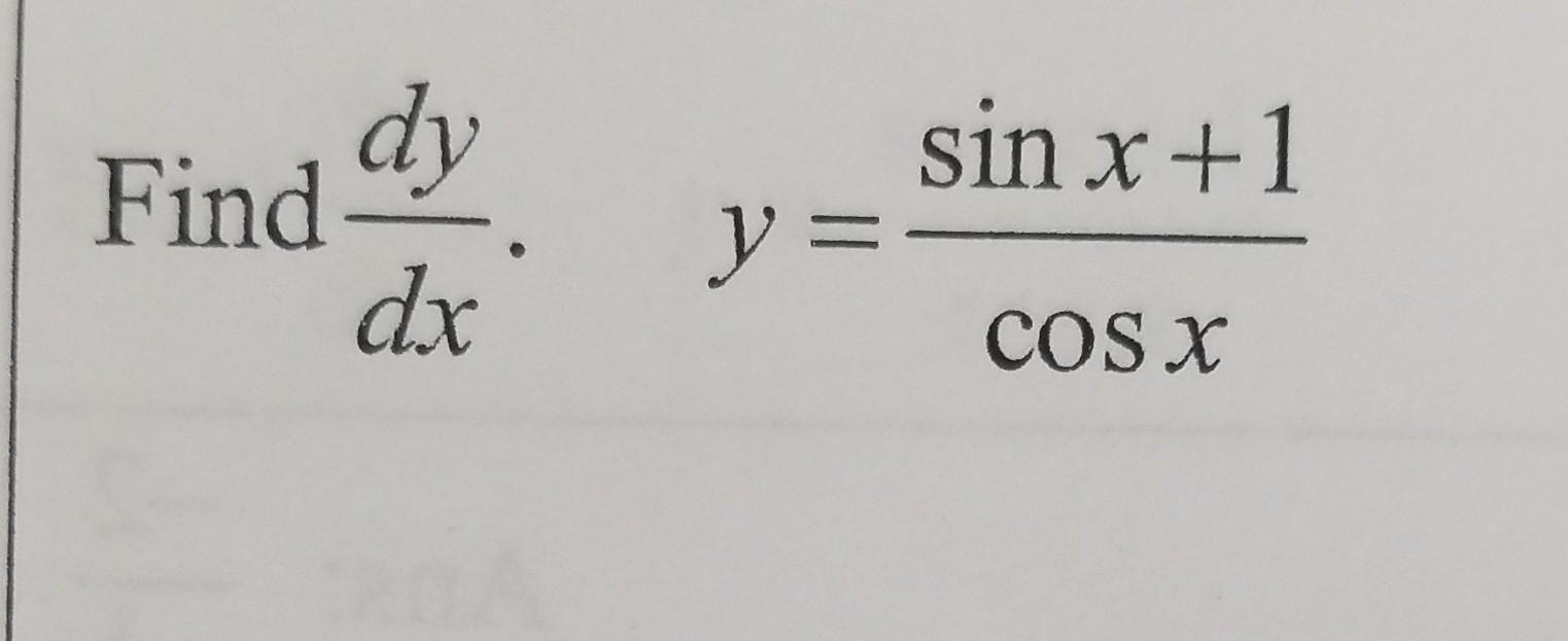 Solved y=cosxsinx+1 | Chegg.com